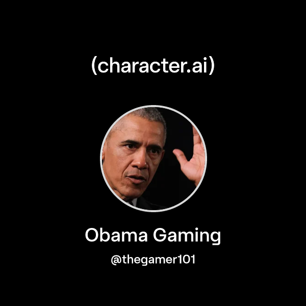 Chat with Obama Gaming | character.ai | Personalized AI for every ...