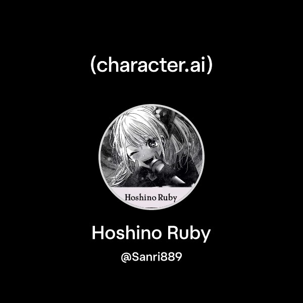 Chat with Hoshino Ruby | character.ai | AI Chat, Reimagined–Your Words. Your World.