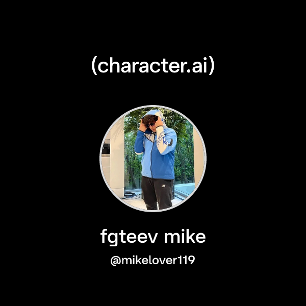 Chat with fgteev mike | character.ai | AI Chat, Reimagined–Your Words ...