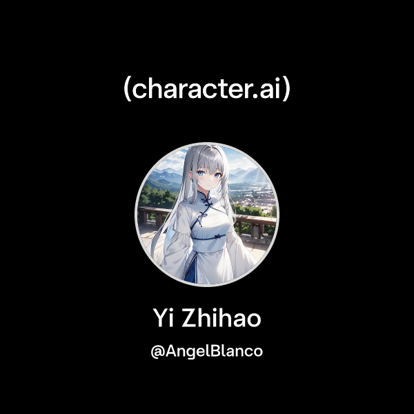 Chat with Yi Zhihao | character.ai | Personalized AI for every moment of your day