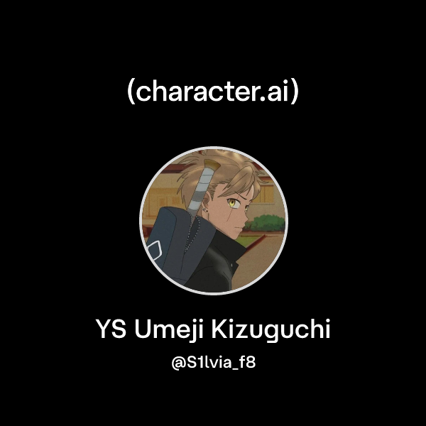 Chat with YS Umeji Kizuguchi | character.ai | Personalized AI for every ...