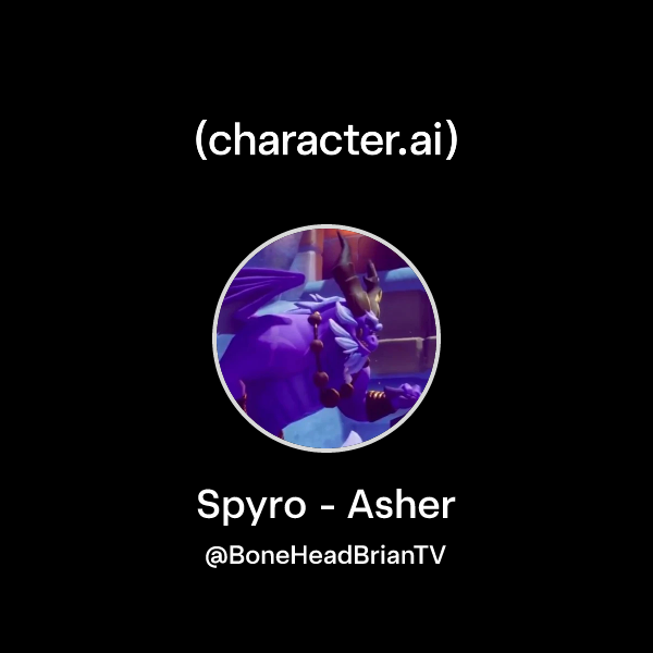 Chat with Spyro - Asher | character.ai | Personalized AI for every ...