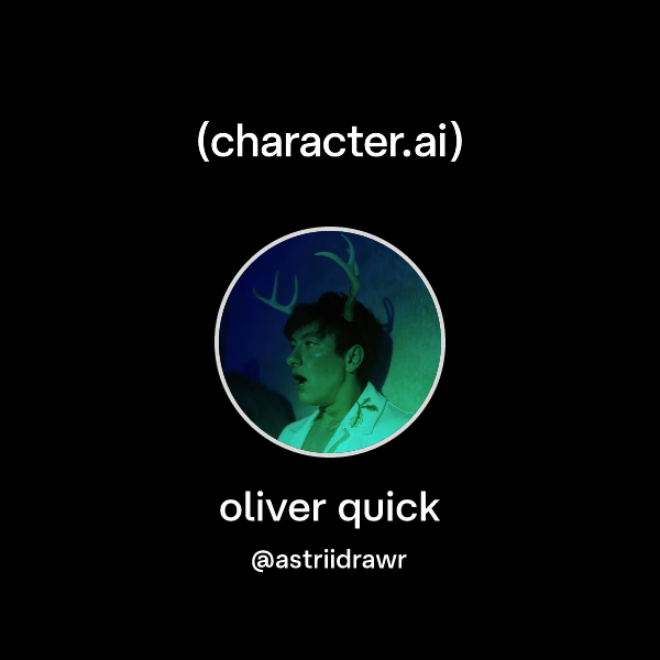 Chat with oliver quick | character.ai | AI Chat, Reimagined–Your Words ...