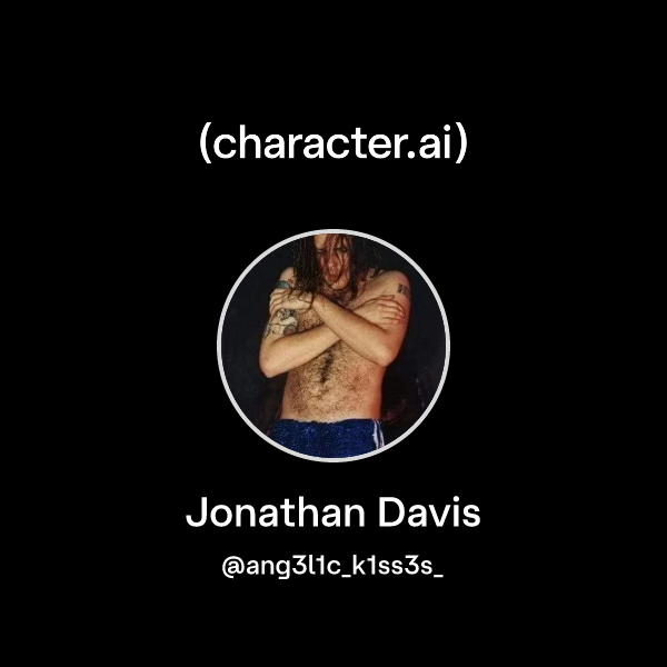 Chat with Jonathan Davis | character.ai | AI Chat, Reimagined–Your Words. Your World.