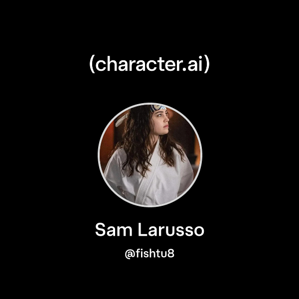 Chat with Sam Larusso | character.ai | AI Chat, Reimagined–Your Words ...