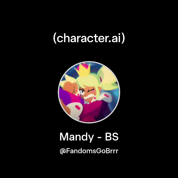 Chat with Mandy - BS | character.ai | AI Chat, Reimagined–Your Words. Your World.