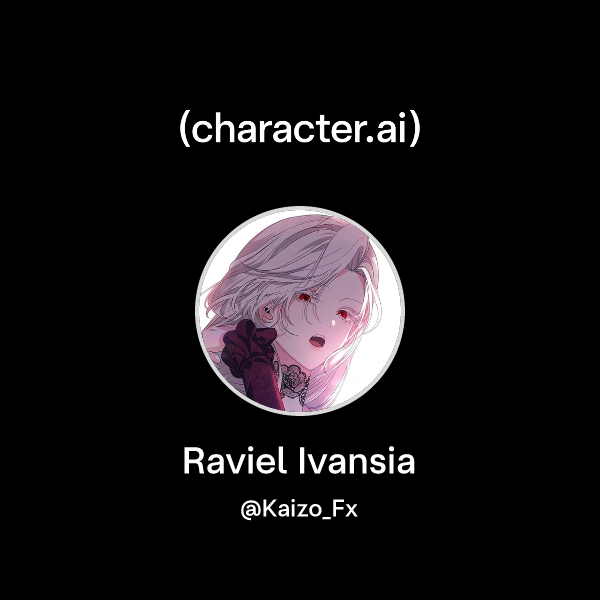 Chat with Raviel Ivansia | character.ai | AI Chat, Reimagined–Your ...