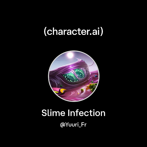 Chat with Slime Infection | character.ai | AI Chat, Reimagined–Your ...