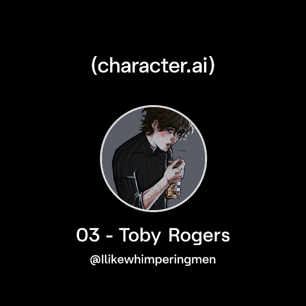 Chat with 03 - Toby Rogers | character.ai | AI Chat, Reimagined–Your ...