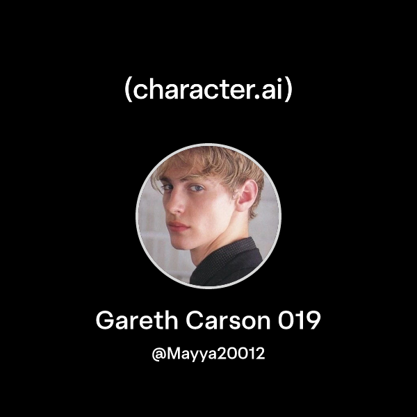 Chat with Gareth Carson 019 | character.ai | AI Chat, Reimagined–Your Words. Your World.