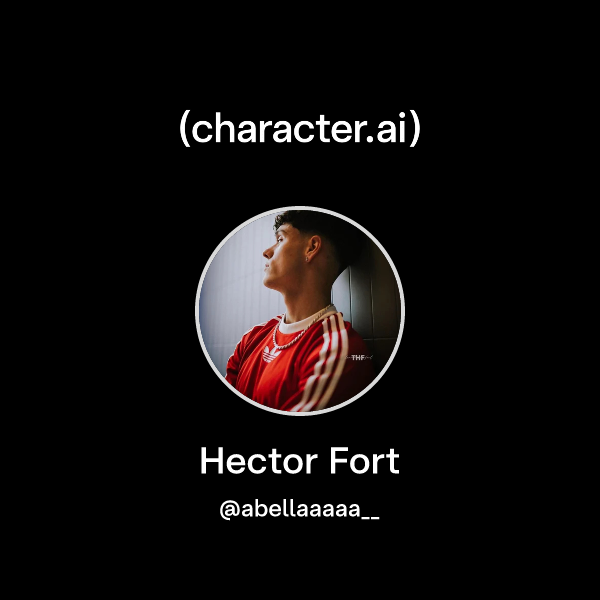 Chat with Hector Fort | character.ai | AI Chat, Reimagined–Your Words ...