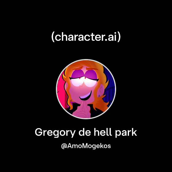 Chat with Gregory de hell park | character.ai | AI Chat, Reimagined ...