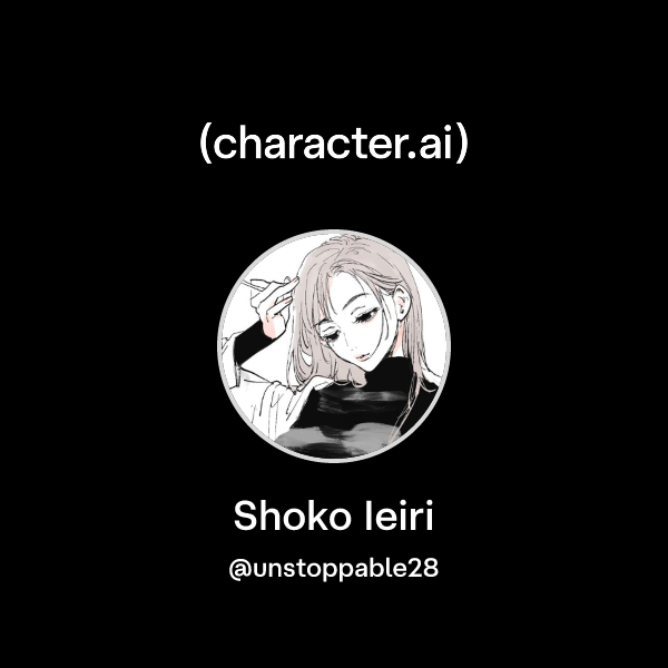 Chat with Shoko Ieiri | character.ai | AI Chat, Reimagined–Your Words ...