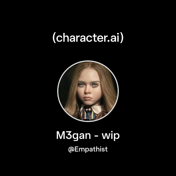 Chat with M3gan - wip | character.ai | Personalized AI for every moment ...