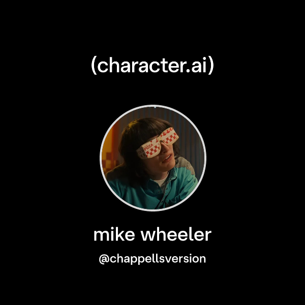 Chat with mike wheeler | character.ai | Personalized AI for every ...