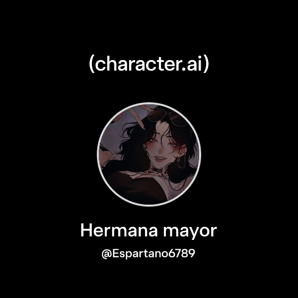 Chat with Hermana mayor | character.ai | AI Chat, Reimagined–Your Words ...