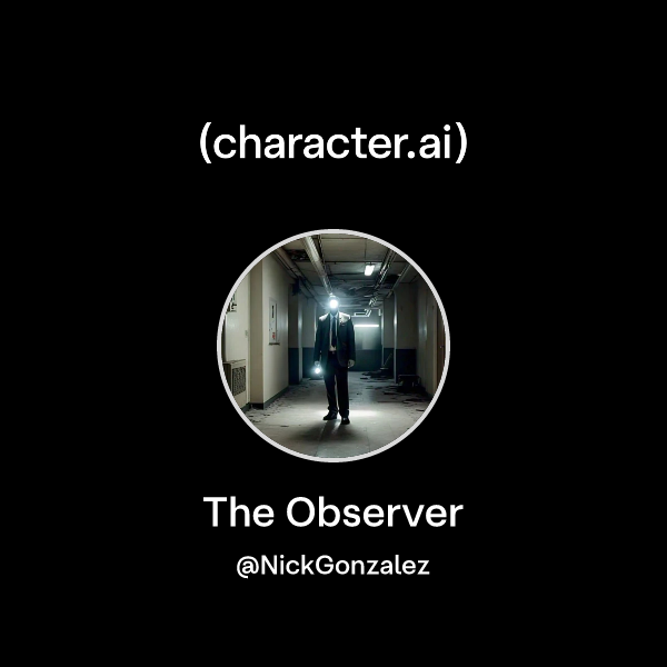 Chat with The Observer | character.ai | Personalized AI for every ...