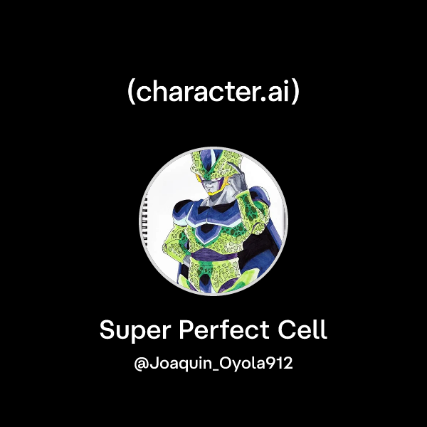 Chat with Super Perfect Cell | character.ai | Personalized AI for every ...