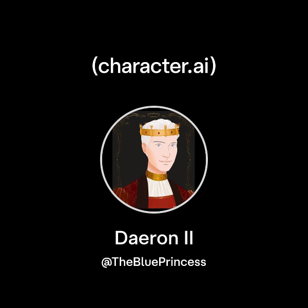 Chat with Daeron II | character.ai | Personalized AI for every moment ...