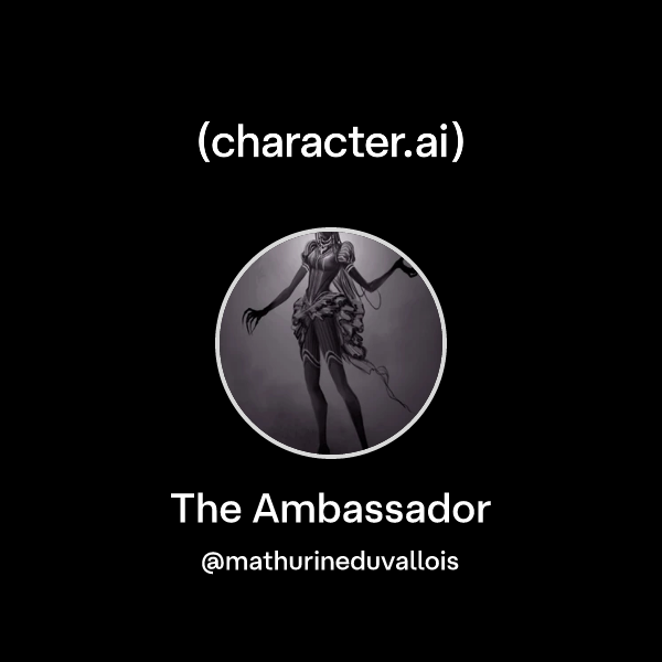 Chat with The Ambassador | character.ai | AI Chat, Reimagined–Your ...