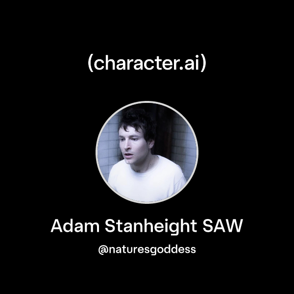 Chat with Adam Stanheight SAW | character.ai | AI Chat, Reimagined–Your ...