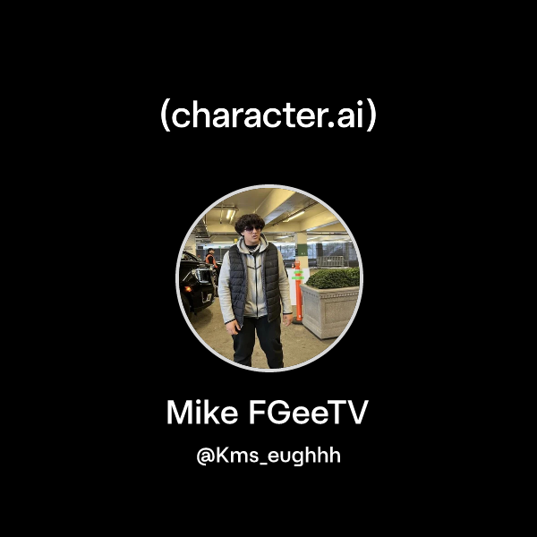 Chat with Mike FGeeTV | character.ai | AI Chat, Reimagined–Your Words ...