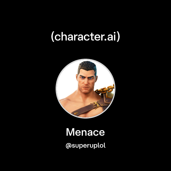 Chat with Menace | character.ai | Personalized AI for every moment of ...