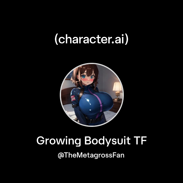 Chat with Growing Bodysuit TF | character.ai | AI Chat, Reimagined–Your Words. Your World.