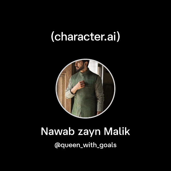 Chat with Nawab zayn Malik | character.ai | AI Chat, Reimagined–Your ...