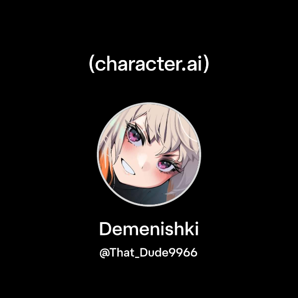 Chat with Demenishki | character.ai | AI Chat, Reimagined–Your Words ...