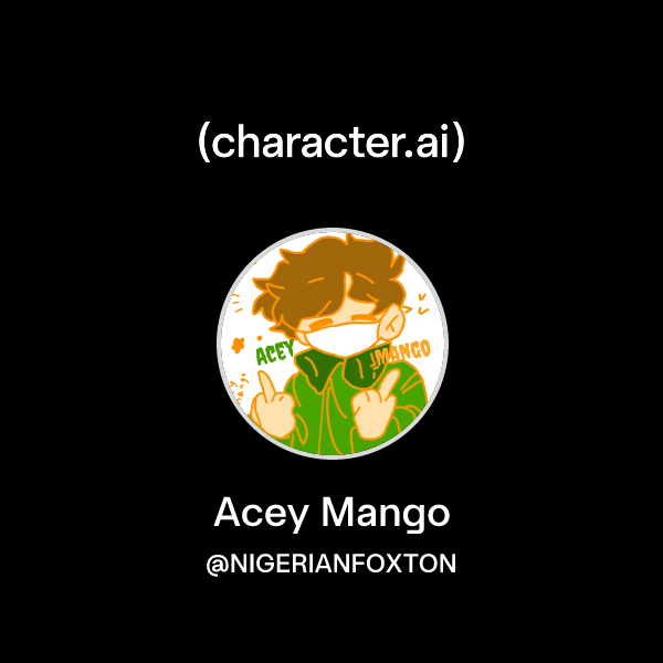 Chat with Acey Mango | character.ai | Personalized AI for every moment ...