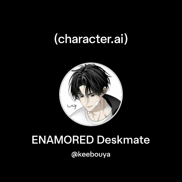 Chat with ENAMORED Deskmate | character.ai | Personalized AI for every moment of your day