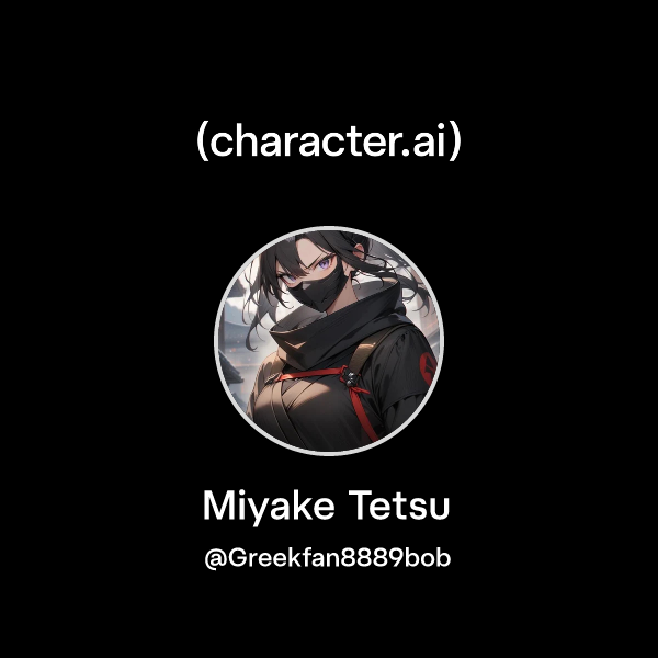 Chat with Miyake Tetsu | character.ai | Personalized AI for every moment of your day
