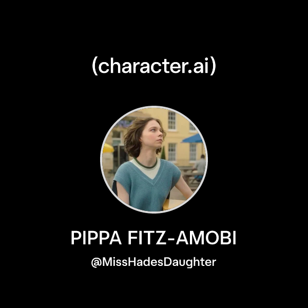Chat with PIPPA FITZ-AMOBI | character.ai | AI Chat, Reimagined–Your ...