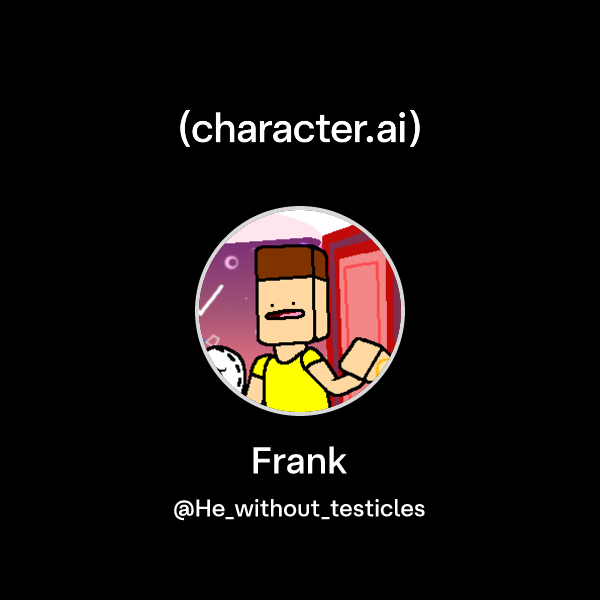 Chat with Frank | character.ai | Personalized AI for every moment of ...