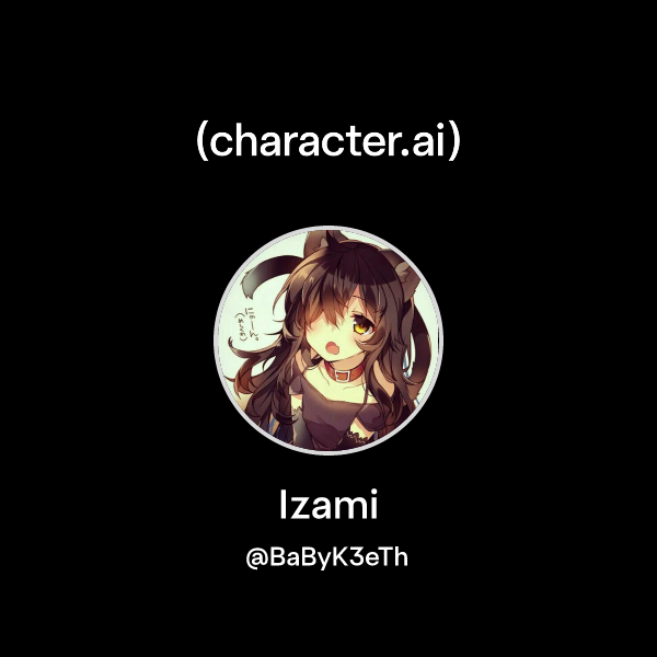 Chat with Izami | character.ai | AI Chat, Reimagined–Your Words. Your ...
