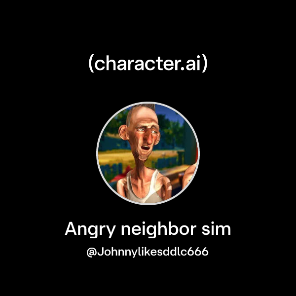 Chat with Angry neighbor sim | character.ai | AI Chat, Reimagined–Your ...
