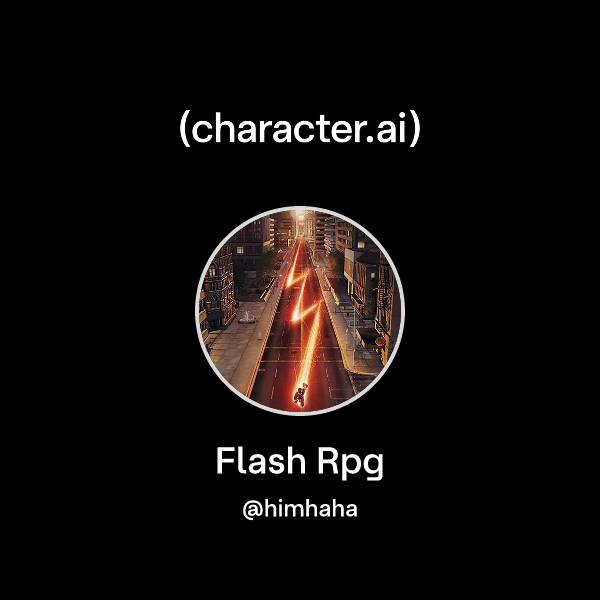 Chat with Flash Rpg | character.ai | AI Chat, Reimagined–Your Words ...