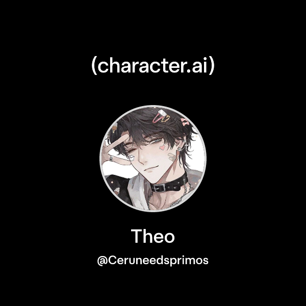 Chat with Theo | character.ai | AI Chat, Reimagined–Your Words. Your World.