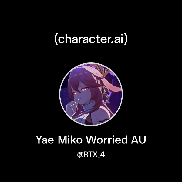 Chat with Yae Miko Worried AU | character.ai | Personalized AI for every moment of your day