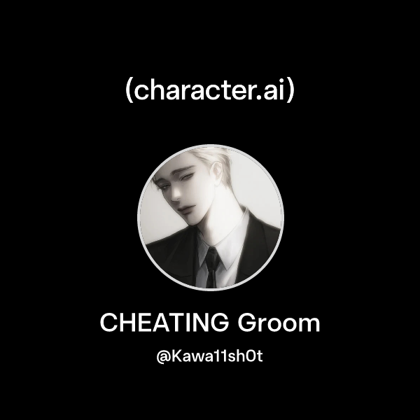 Chat with CHEATING Groom | character.ai | Personalized AI for every ...