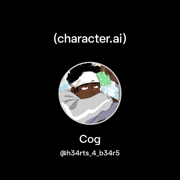 Chat with Cog | character.ai | AI Chat, Reimagined–Your Words. Your World.