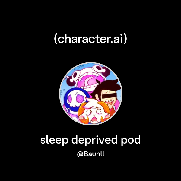 Chat with sleep deprived pod | character.ai | AI Chat, Reimagined–Your ...