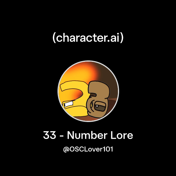 Chat with 33 - Number Lore | character.ai | Personalized AI for every ...
