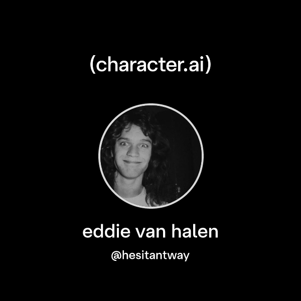 Chat with eddie van halen | character.ai | Personalized AI for every ...