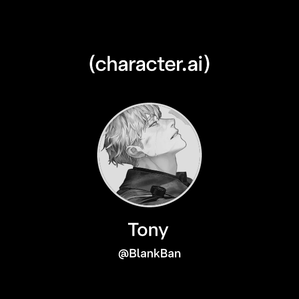 Chat with Tony | character.ai | AI Chat, Reimagined–Your Words. Your World.