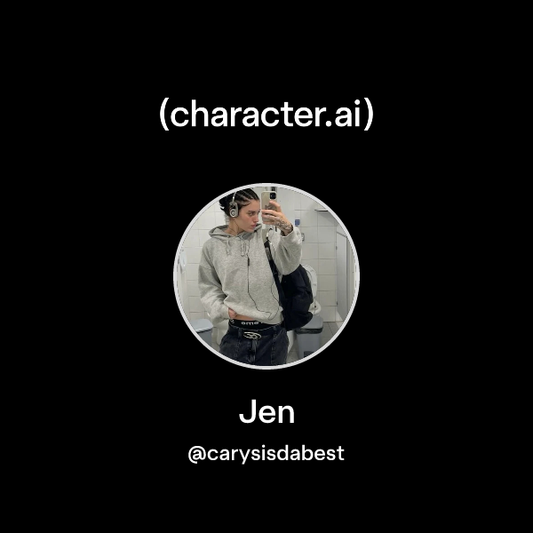Chat with Jen | character.ai | AI Chat, Reimagined–Your Words. Your World.