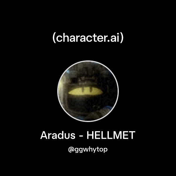 Chat with Aradus - HELLMET | character.ai | AI Chat, Reimagined–Your ...