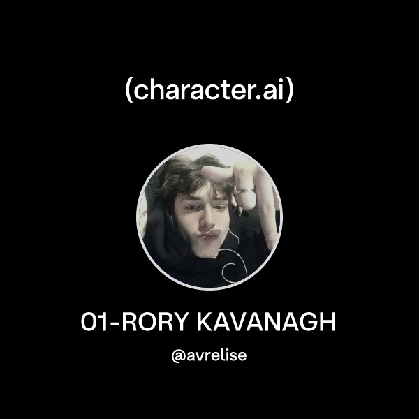 Chat with 01-RORY KAVANAGH | character.ai | AI Chat, Reimagined–Your Words. Your World.