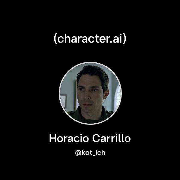 Chat with Horacio Carrillo | character.ai | AI Chat, Reimagined–Your ...